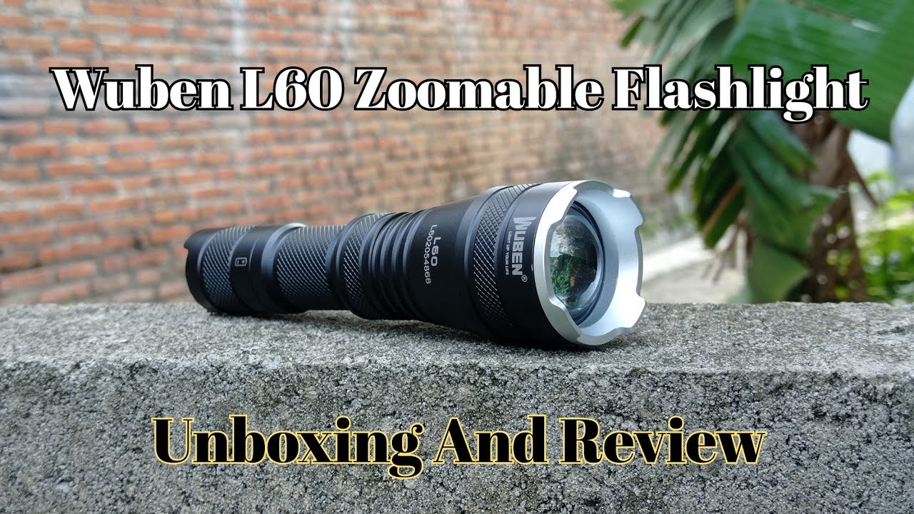 Wuben L60 Zoomable Flashlight | Unboxing And Review - YouTube