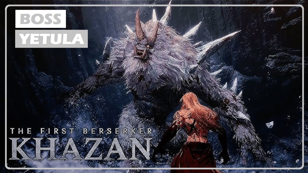 The First Berserker KHAZAN | BOSS | YETUGA [ 2160p 4K 60fps ] - YouTube