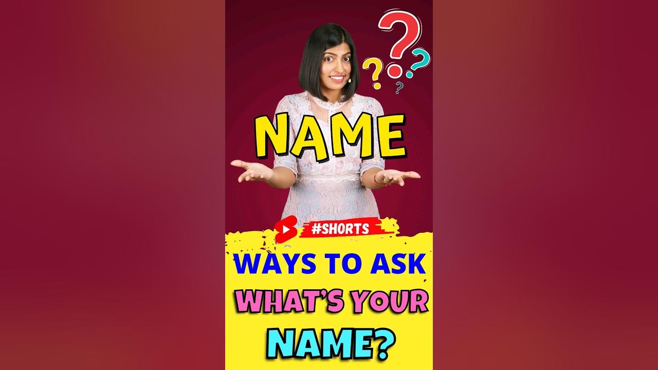 अब मत पूछना What’s Your Name, Different ways to ask Name, Kanchan ...