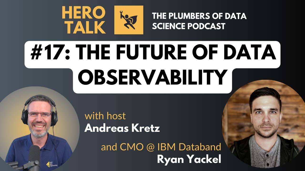 Hero Talk: The Future of Data Observability with Ryan Yackel - Plumbers ...