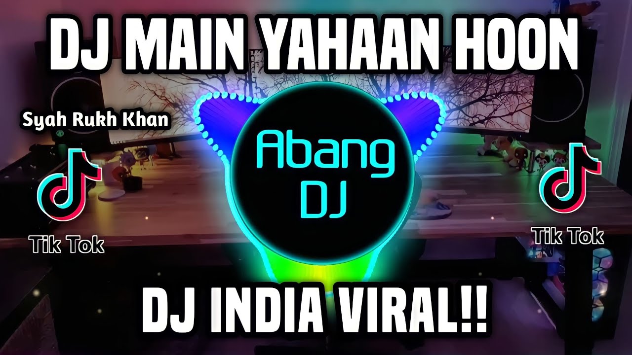DJ MAIN YAHAAN HOON - DJ INDIA JANAM REMIX FULL BASS VIRAL TIKTOK ...