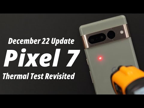 Pixel 7 December 2022 Update: Thermal Test Revisited (versus Pixel 6 ...