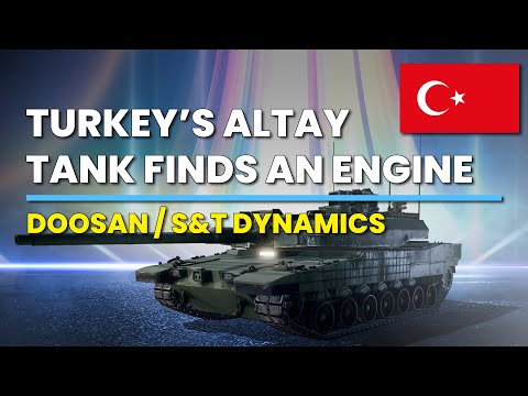 Turkey’s Altay tank finds an engine from South Korea. Doosan and S&T Dynamics to work with BMC.
