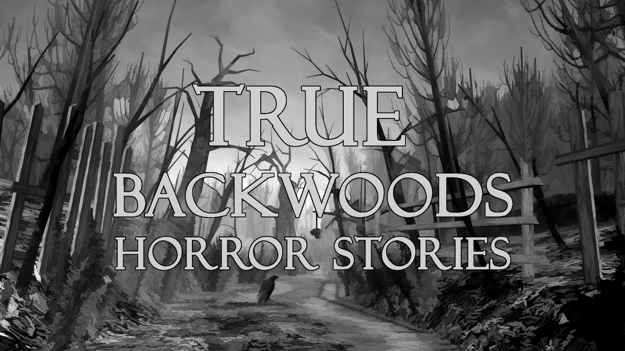 3 TRUE Backwoods Horror Stories - YouTube