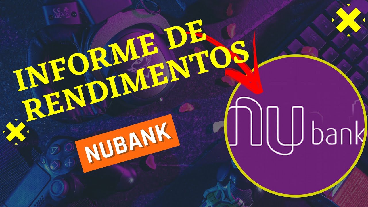 Nubank Como pegar o informe de rendimentos? - YouTube