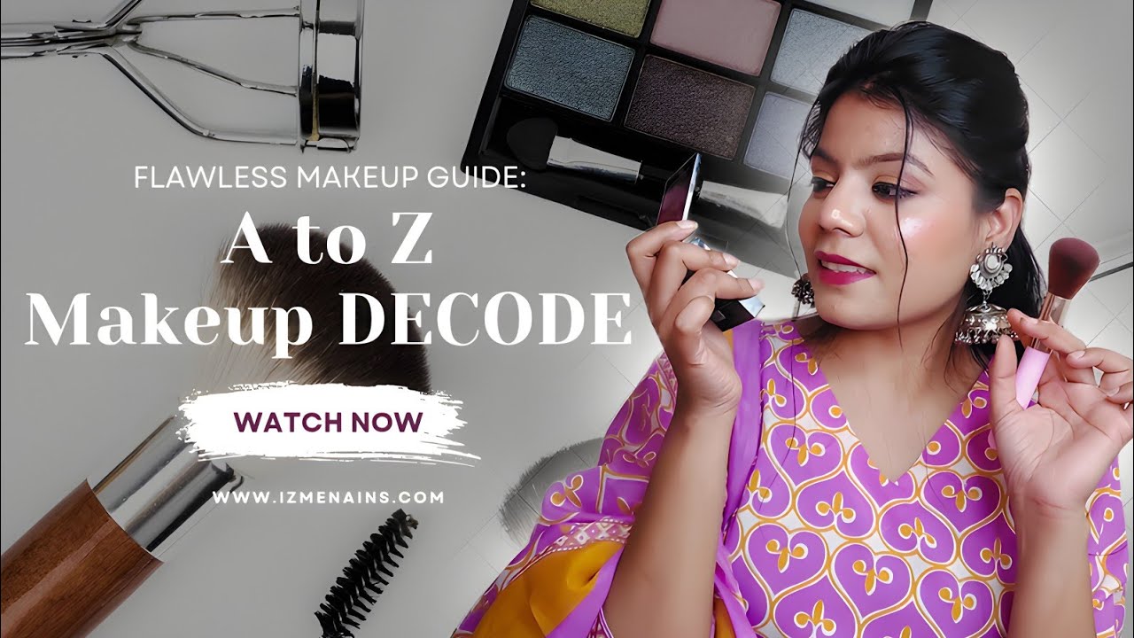 A To Z Makeup Decode | Makeup Ka Full Guide | #izmenains #makeupguide ...