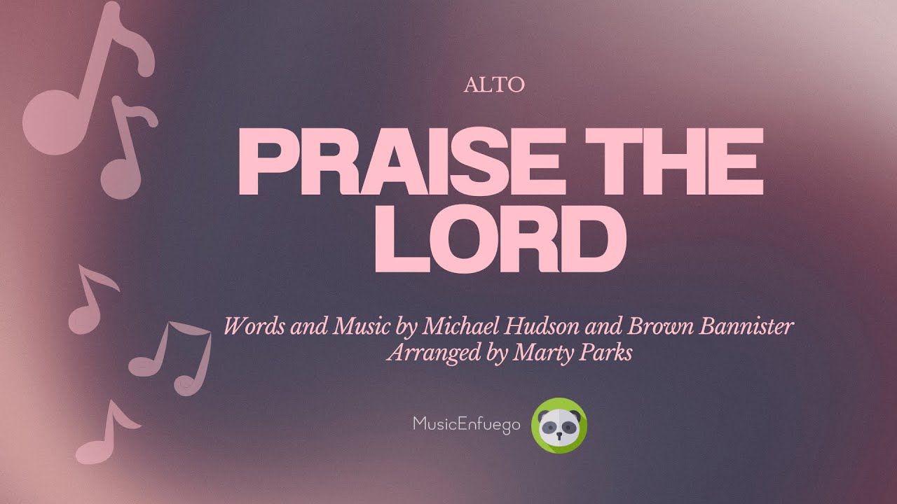 Praise The Lord - Alto - YouTube