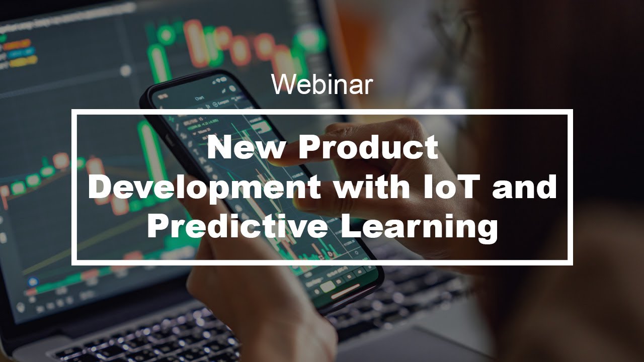 New Product Development with IoT and Predictive Learning Webinar - YouTube
