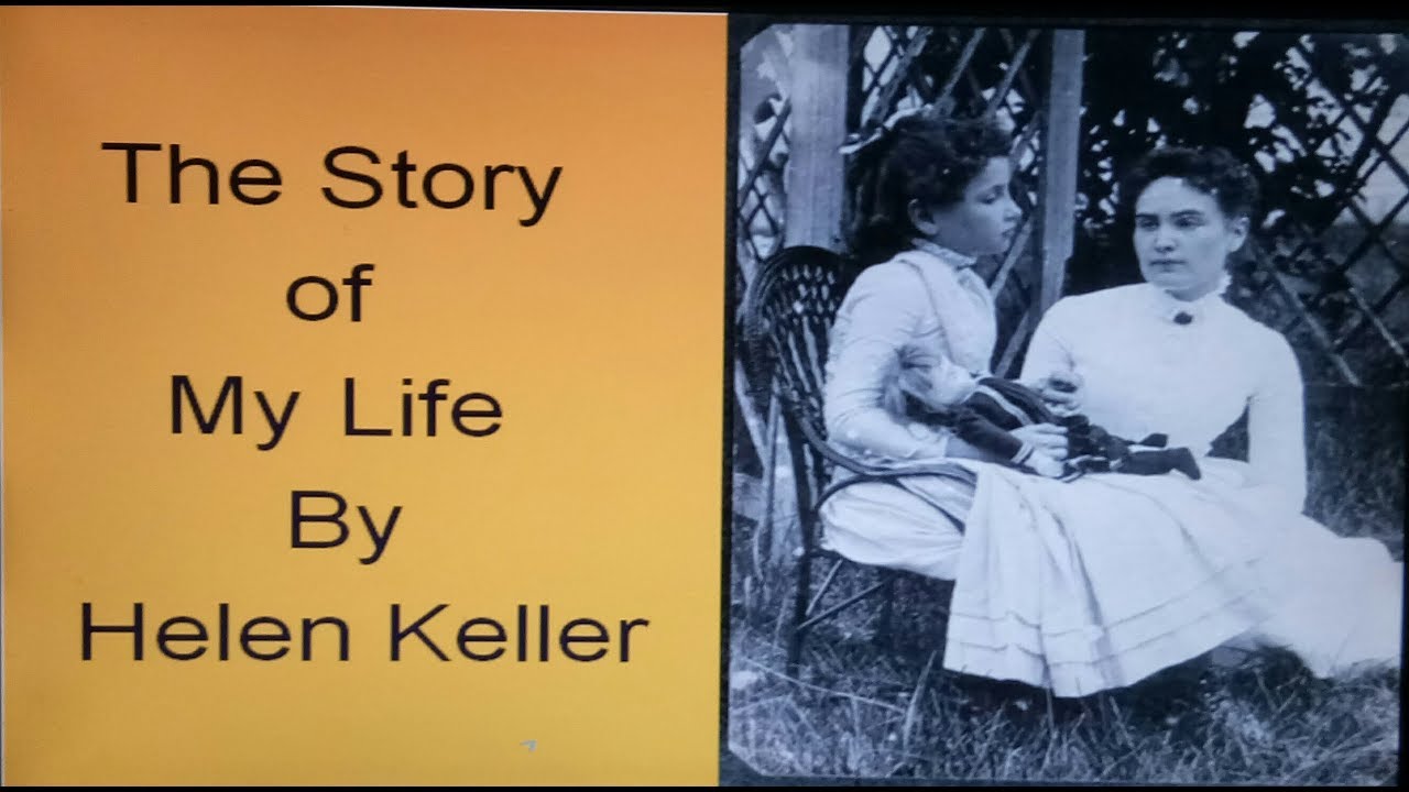 The Story Of My Life By Helen Keller Chapter 2 Video 2 Of 4 YouTube the-story-of-my-life-by-helen-keller-chapter-2-video-2-of-4-youtube