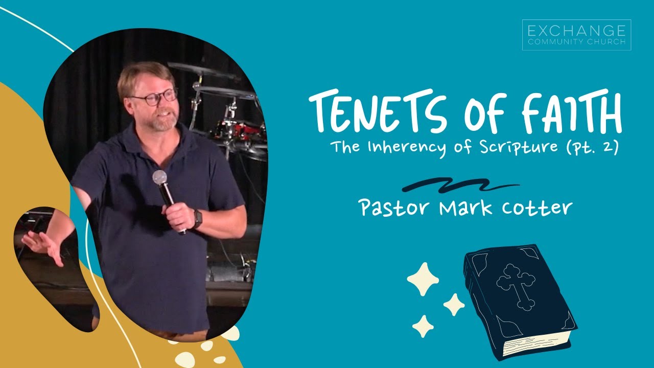 The Tenets of Faith Pt. 2 | Pastor Mark Cotter | Exchange Community ...