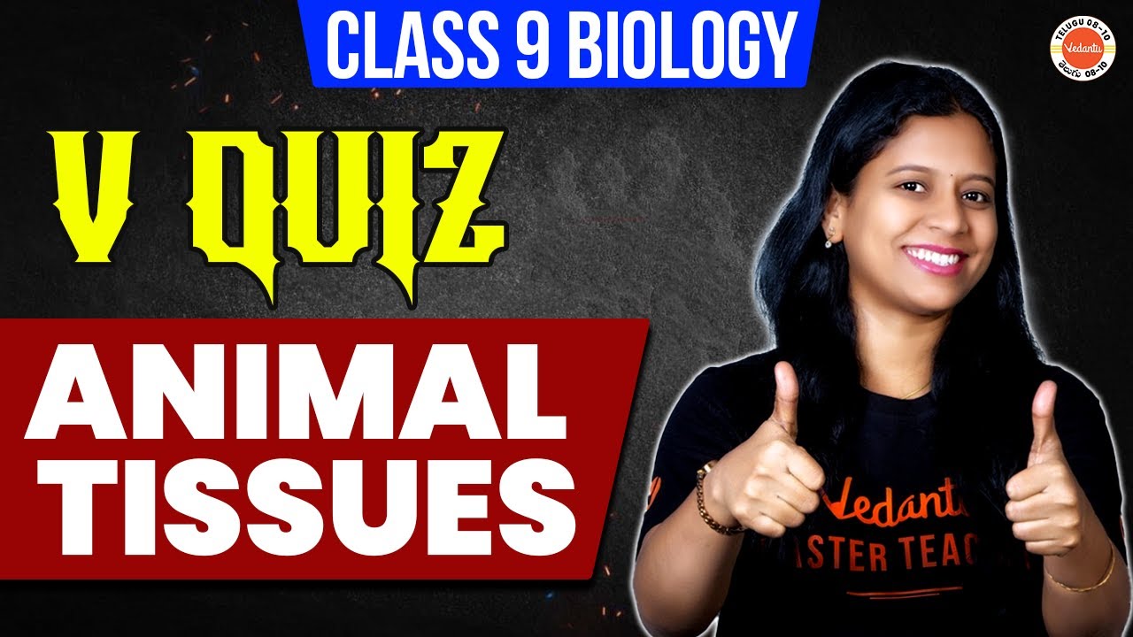 V-QUIZ | ANIMAL TISSUES | Class 9 Biology @vedantutelugu8910 Sunaina Ma ...