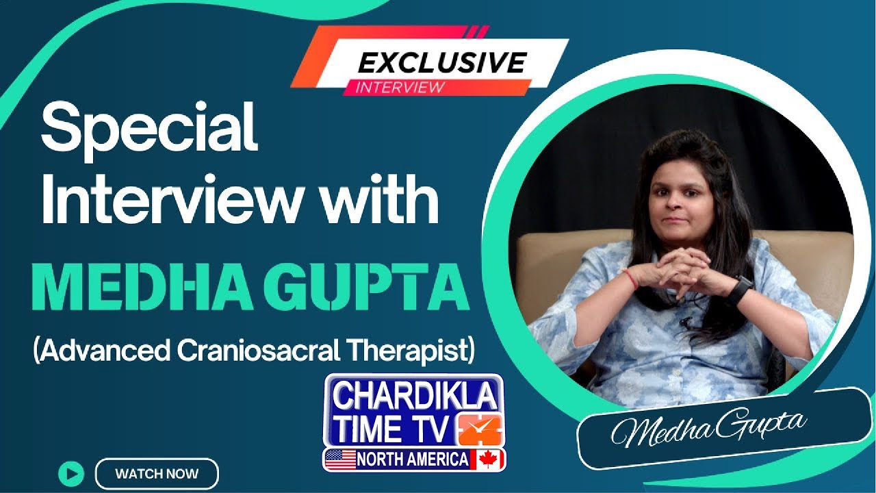 Special Interview with Dr. Medha Gupta (Advanced Craniosacral Therapist ...