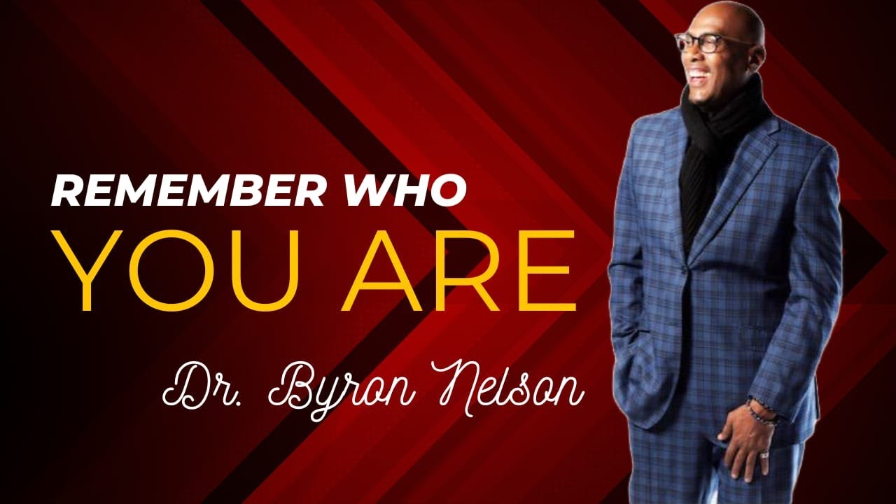 "Remember Who You Are!" featuring Dr. Byron Nelson! (Feb 9) - YouTube