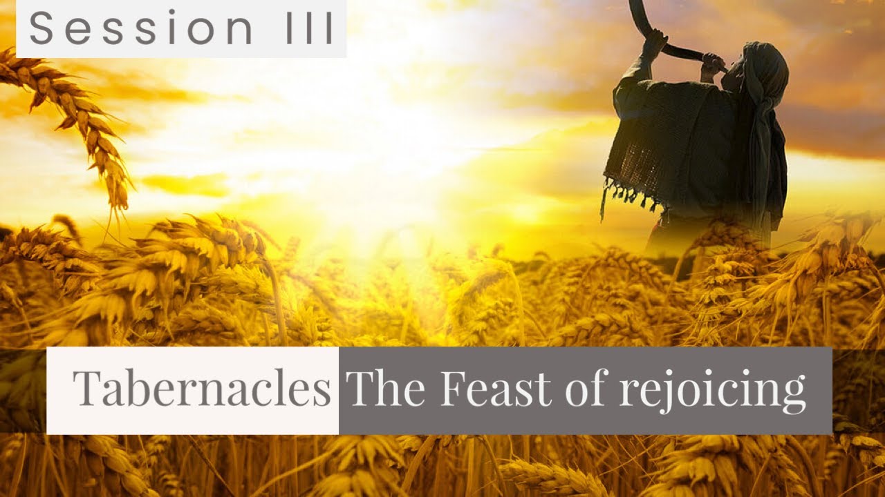 The Feast of Tabernacles - Session 3 - Tim Leech - Tabernacles & The ...