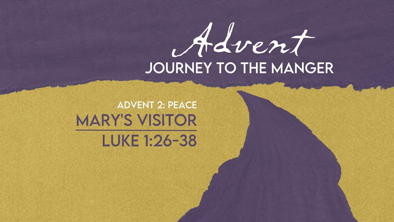 “Mary’s Visitor” (Advent 2: Peace) 12/08/2024 | Luke 1:26-38 - YouTube