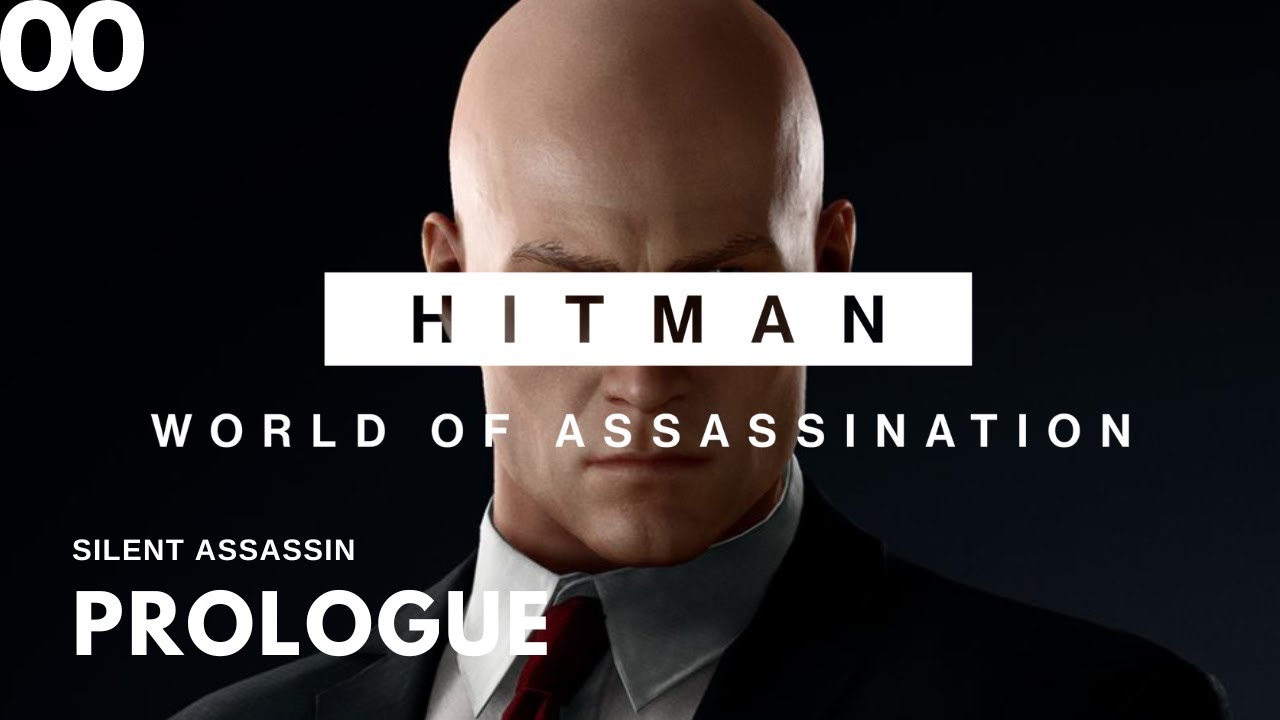 Hitman World of Assassination Prologue Walkthrough - YouTube