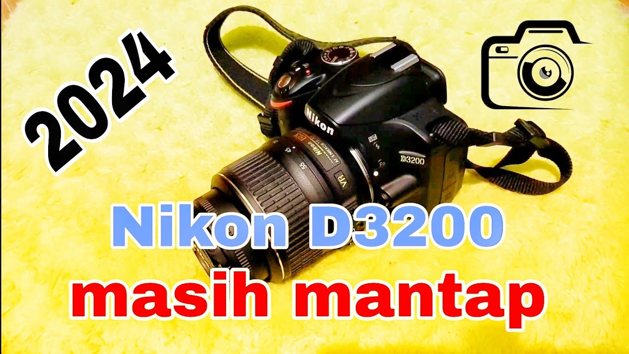 Review Nikon D3200 tahun 2024 | Cara menggunakan Nikon D3200 - YouTube