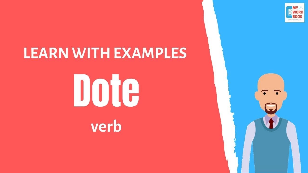 Dote Meaning With Examples My Word Book YouTube dote-meaning-with-examples-my-word-book-youtube