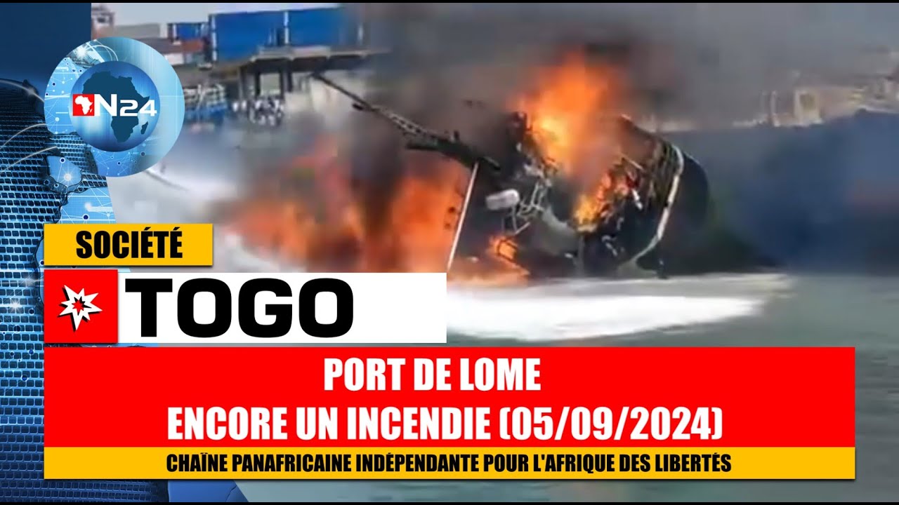 TOGO : Incendie et explosion au Port de Lomé Panique ce 05/09/2024 ...