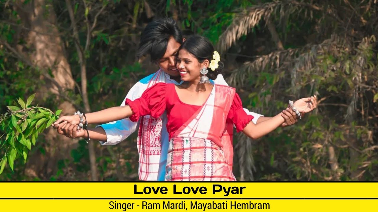 Love Love Pyar || Santali Traditional Song || Ram Mardi, Mayabati Hembram - YouTube