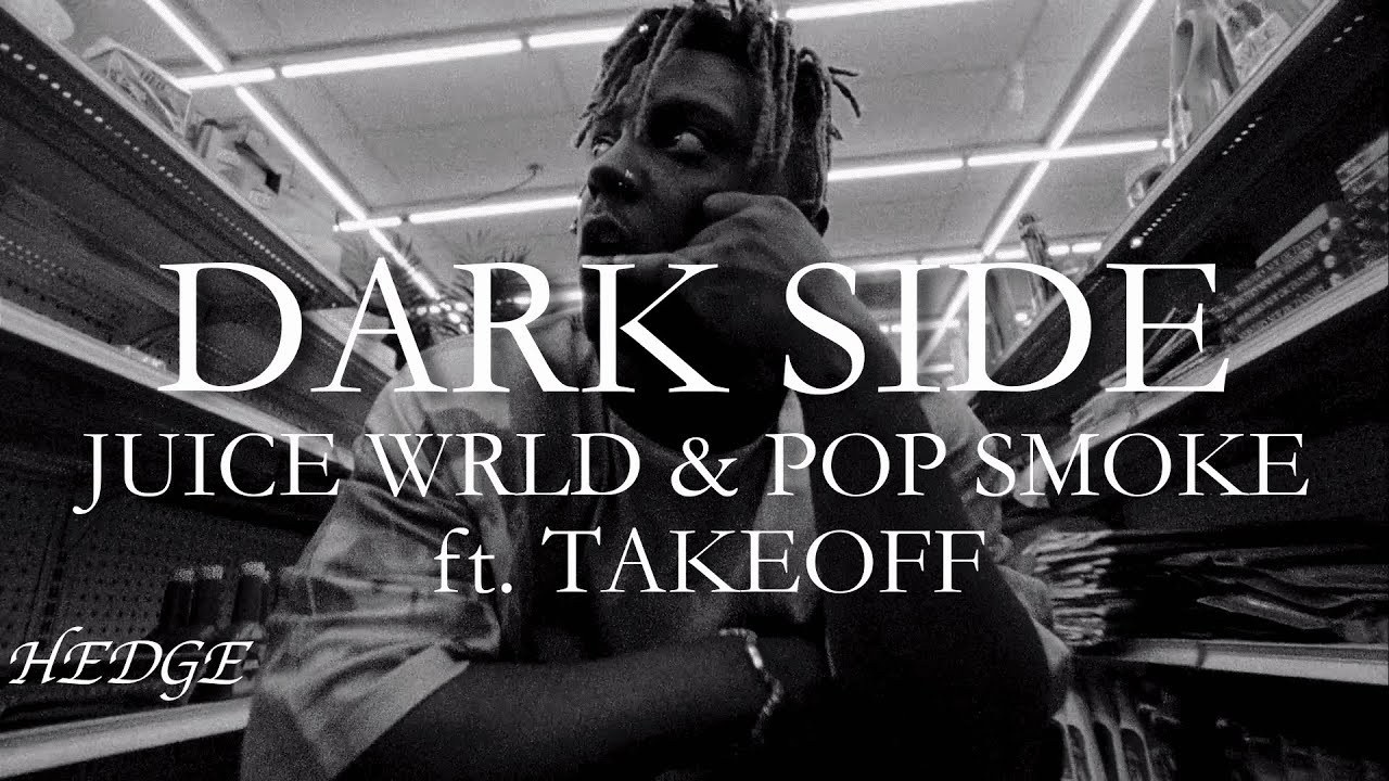 Juice WRLD & Pop Smoke - Dark Side ft. Takeoff (Music Video) - YouTube