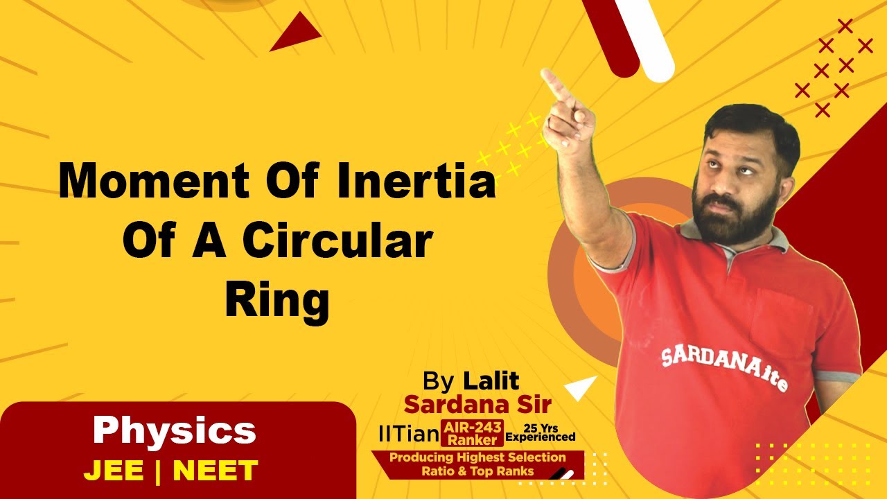Moment Of Inertia Of A Circular Ring | Physics | L05 | IITJEE | NEET ...