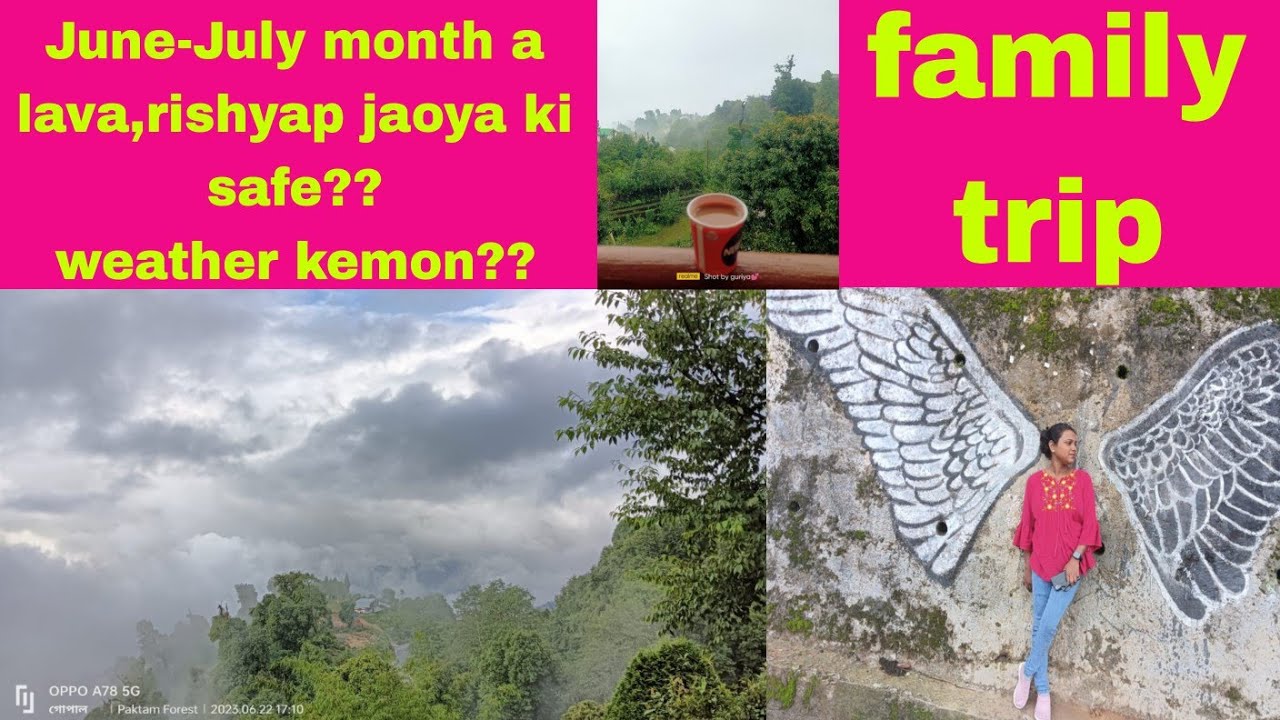 June-July month a lava , rishyap jaoya ki safe?? weather kemon?? dipa ...