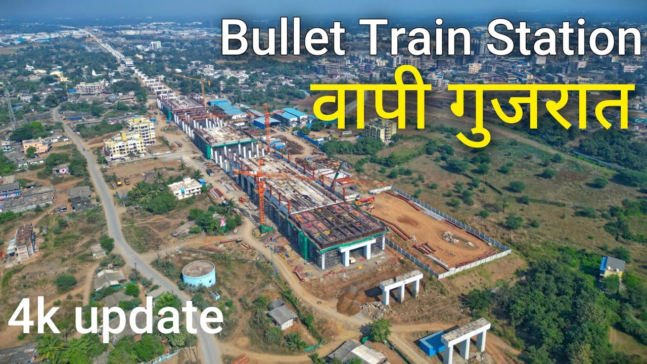 वापी में बुलेट ट्रेन का कितना काम हुआ | Vapi Bullet Train Station ...