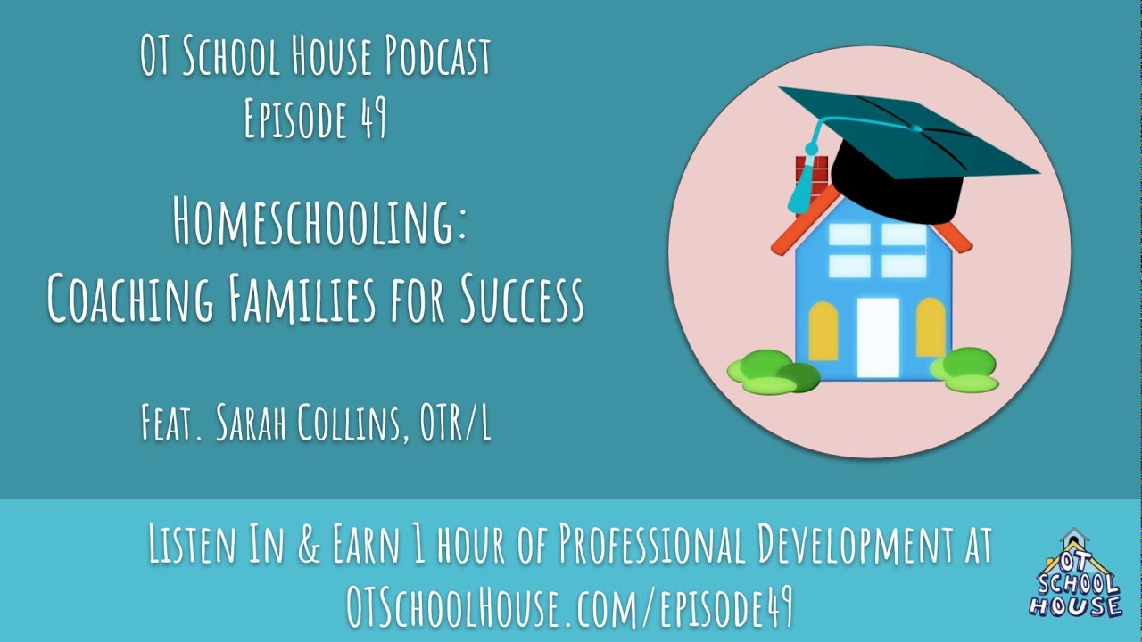OT School House 49: Homeschooling - Coaching Families for Success Feat ...