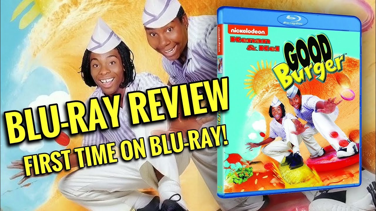 GOOD BURGER BLU-RAY REVIEW | KENAN & KEL’S 90'S NICKELODEON CLASSIC ...