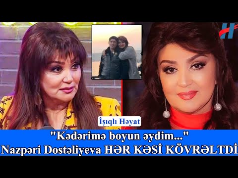 Nazpəri Dostəliyeva HƏR KƏSİ AĞLATDI \