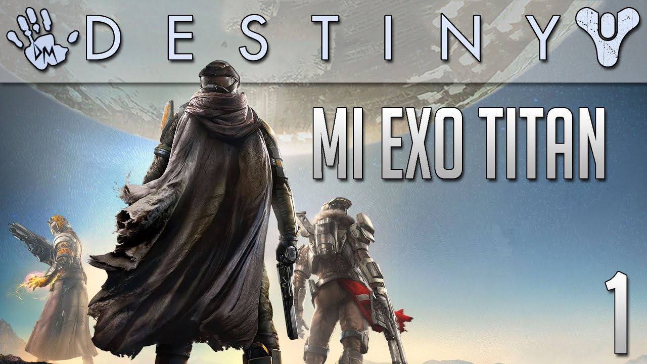 Destiny - El Exo Titan - Parte 1 - YouTube