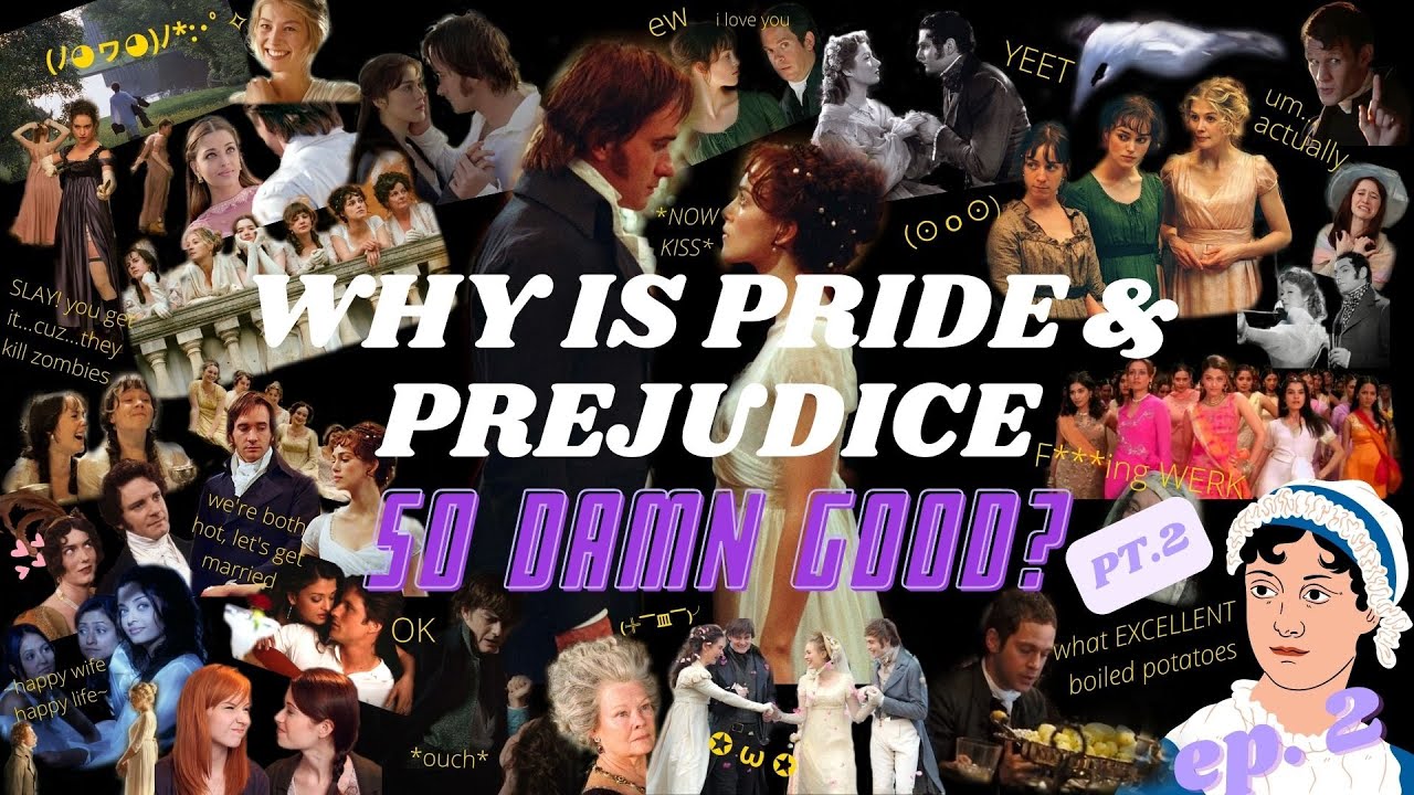 Ep. #2: 💕Why is Pride & Prejudice So Damn Good pt. 2 - YouTube