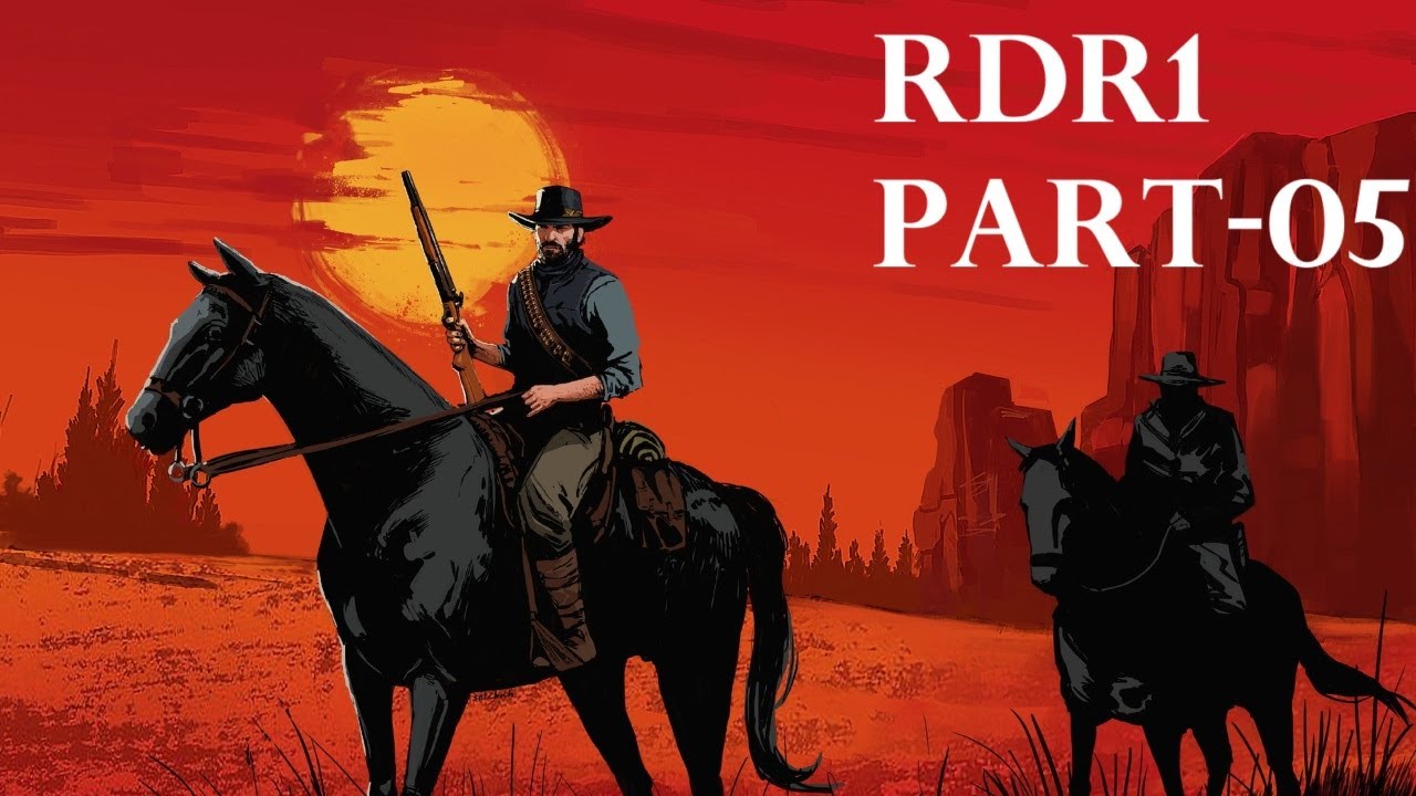 RDR1 Gameplay 05 | Red Dead Redemption - YouTube