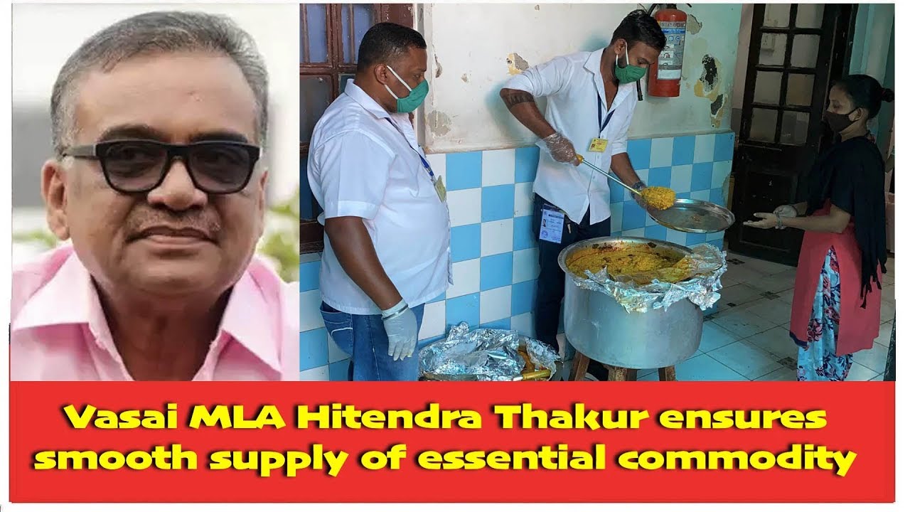 Vasai MLA Hitendra Thakur ensures smooth supply of essential commodity ...