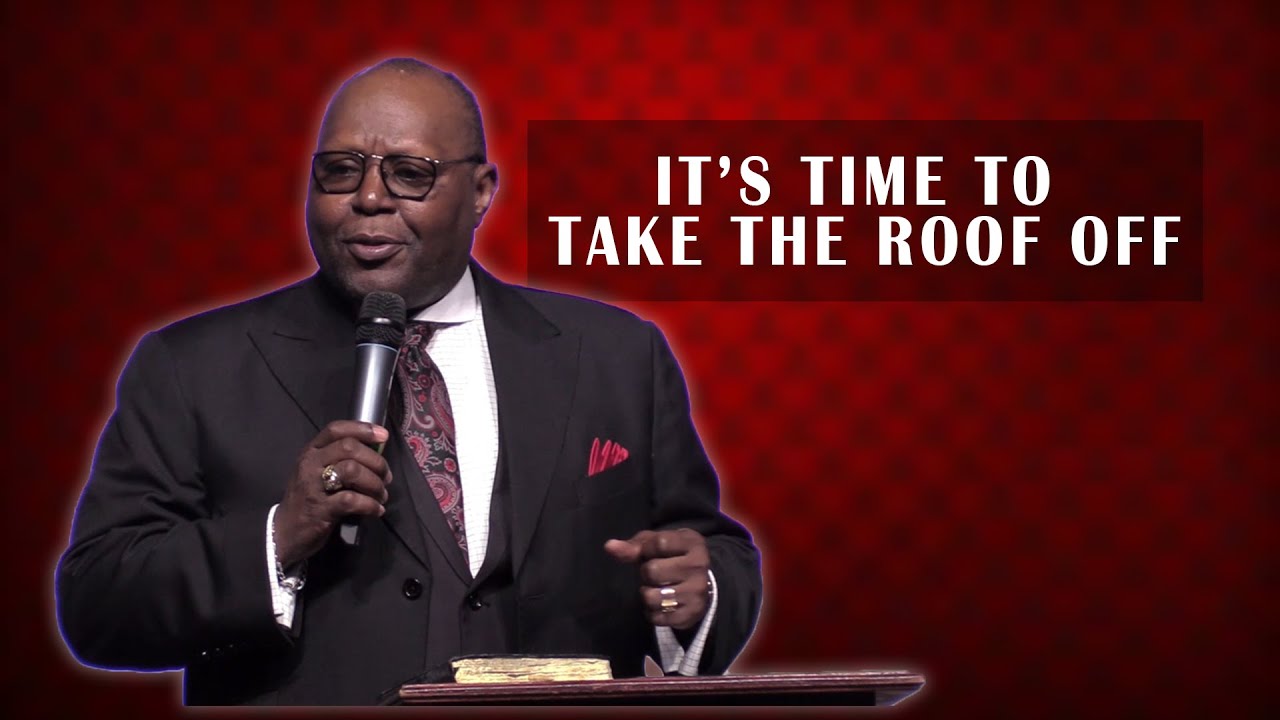 It's Time To Take The Roof Off | Pastor Leonard Bell | Unity Church ...
