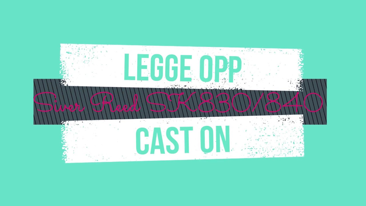 Legge opp / Cast on - Silver Reed SK830 and SK840 - YouTube