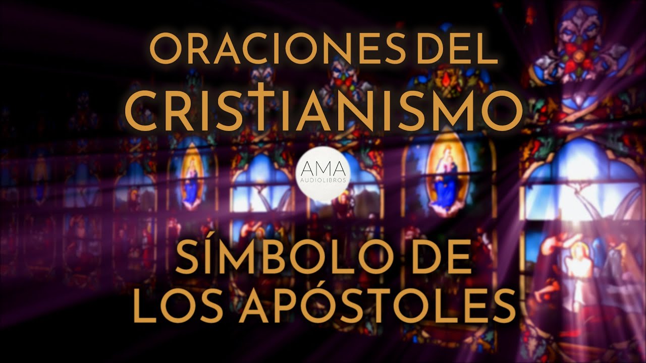 Oraciones del Cristianismo - Símbolo de los Apóstoles (Voz Real, Texto ...