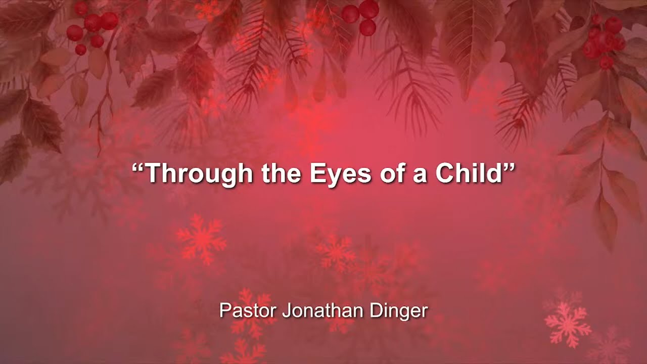 Through the Eyes of a Child - A Christmas Day Sermon by Pastor Jonathan ...