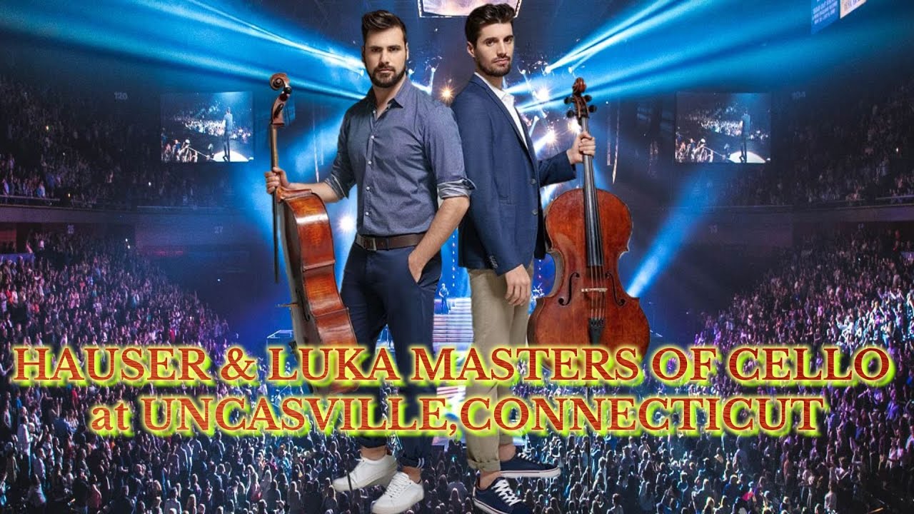 WOW HAUSER & LUKA MASTERS OF CELLO AT MOHEGAN SUN ARENA,UNCASVILLE ...