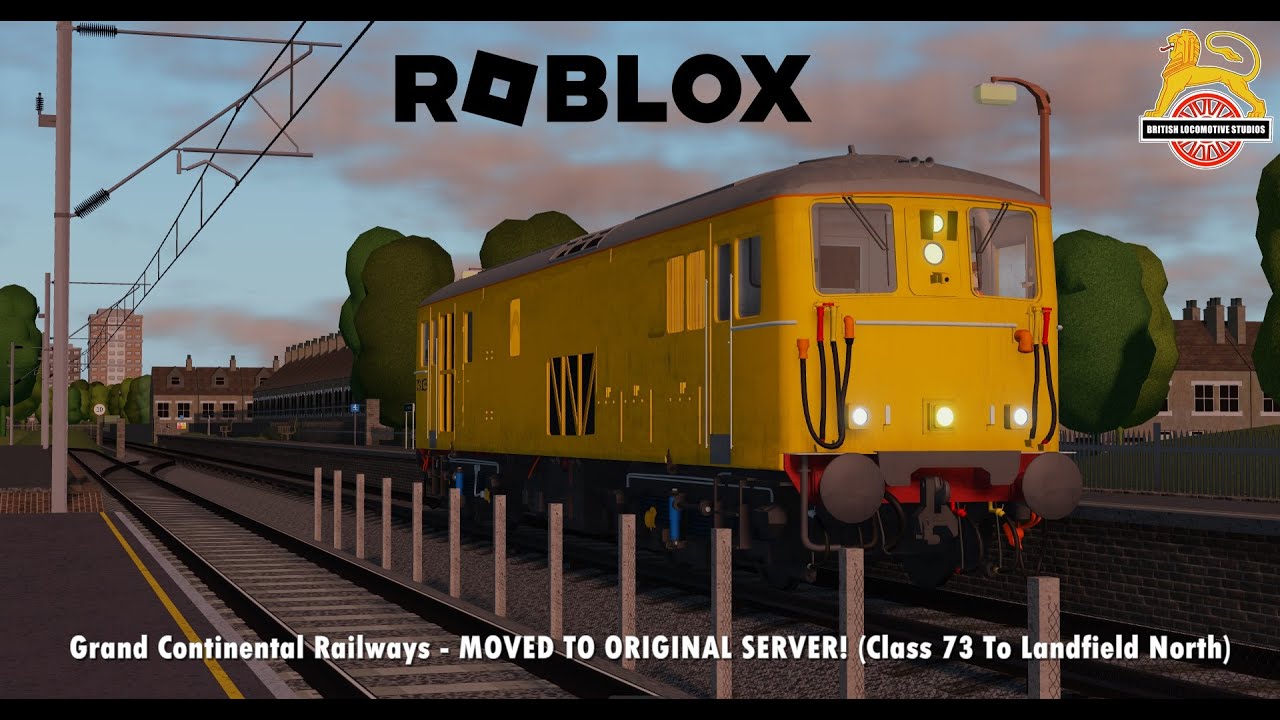 Roblox - GCR Moved Back To Original Server! (Class 73 To Landfield ...