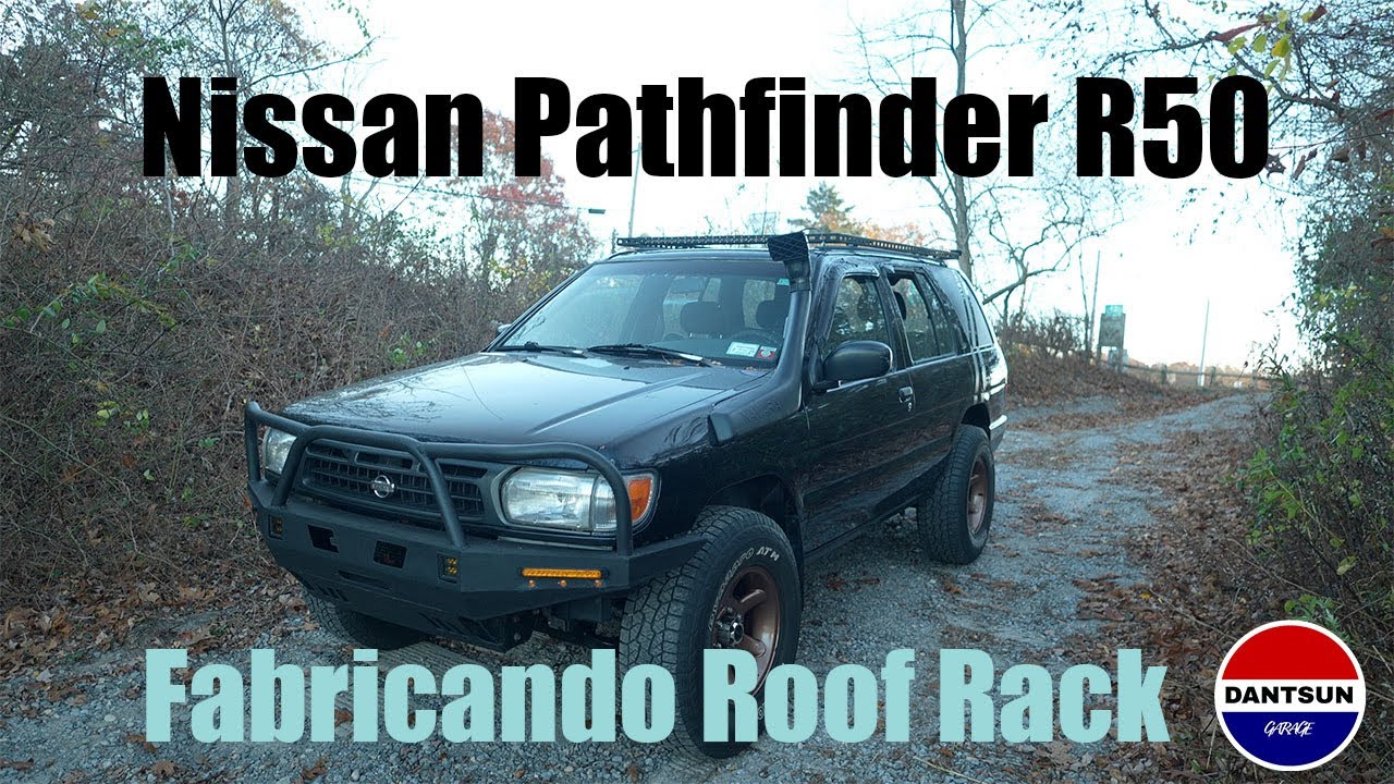 Nissan Pathfinder R50 Fabricando Roof Rack E Instalando Luces Off-Road ...
