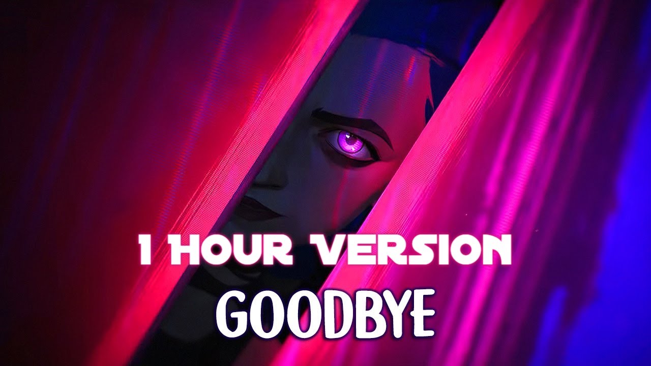 Ramsey - Goodbye (From The Series: Arcane League Of Legends) [1 Hour ...