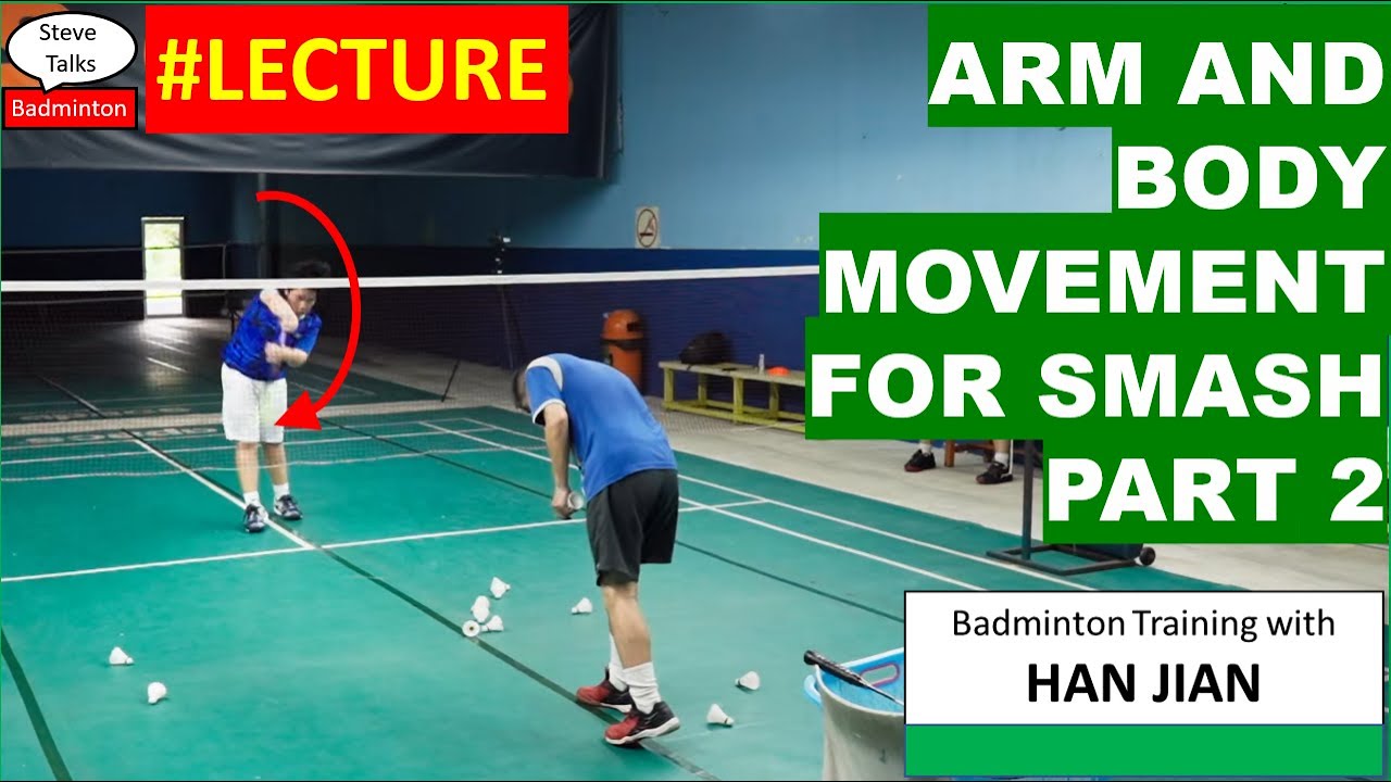 #Lecture Arm and body movement for smash part 2 - Badminton Training ...