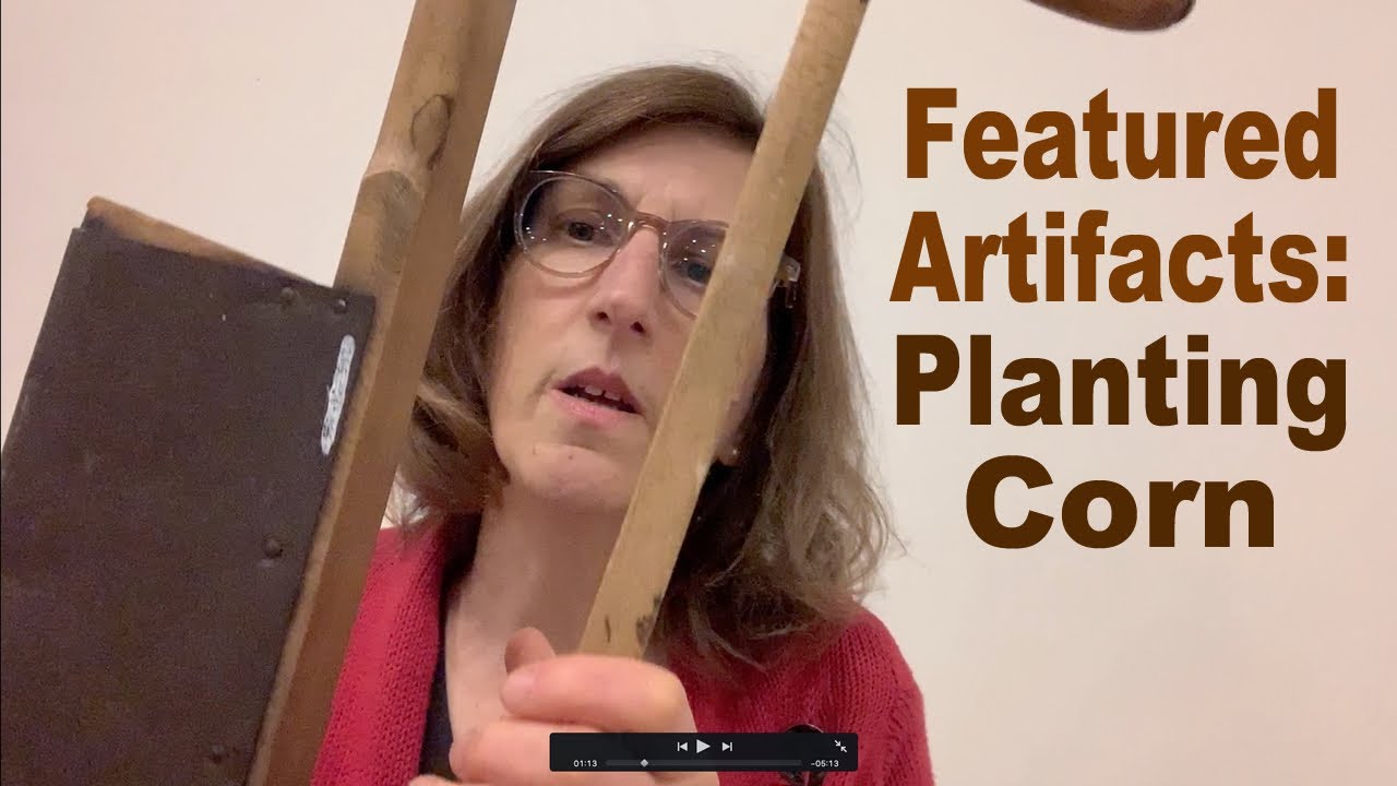 Featured Artifacts from WIMuseum: Planting Corn - YouTube