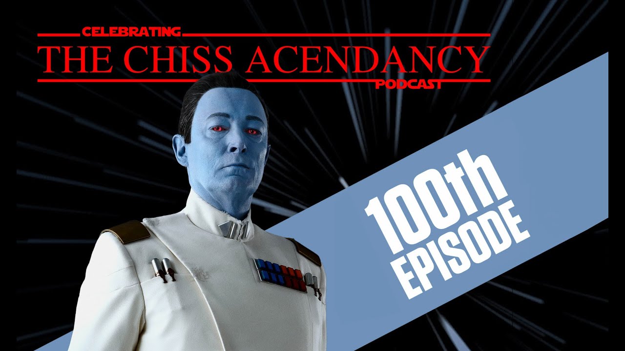 The Chiss Ascendancy Podcast: Episode 100: THRAWNTENNIAL! - YouTube
