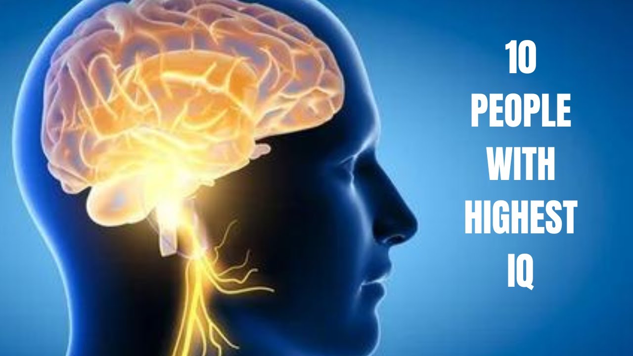 Top 10 People with the HIGHEST IQ - YouTube