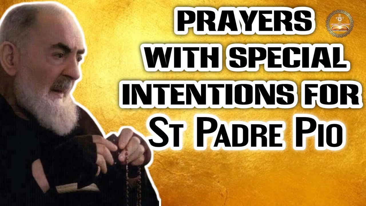 St Padre Pio Prayer With Special Intentions | Padre Pio Healing Prayer ...