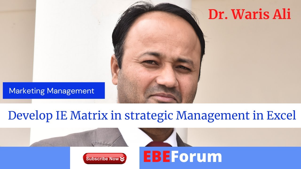 How to develop IE Matrix in strategic Management with practical ...