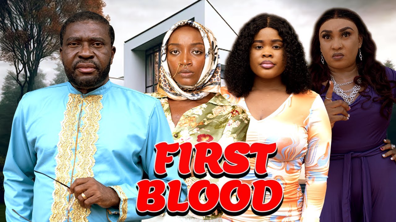 FIRST BLOOD | KANAYO O. KANAYO | JULIET PATRICK | ADAEZE ELUKE | 2025 ...